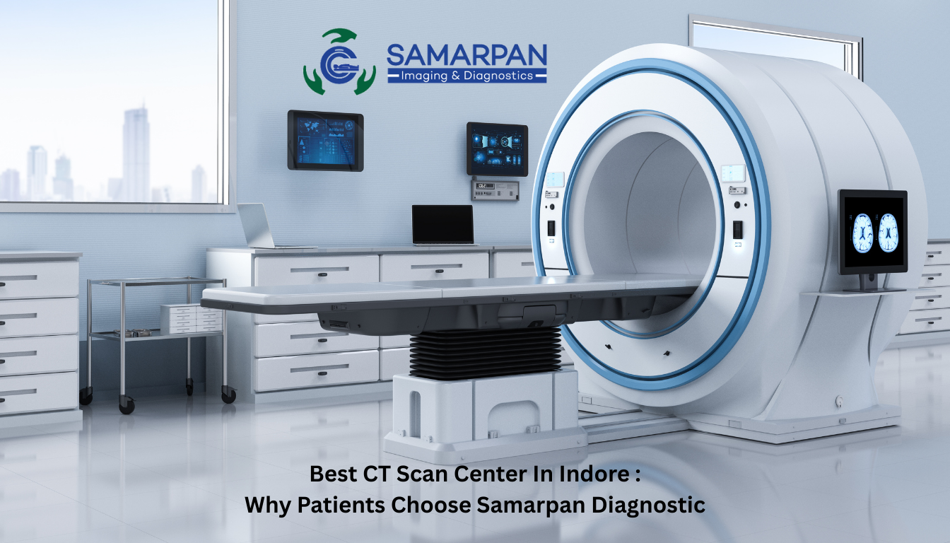 Best CT Scan Center in Indore | Samarpan Diagnostic